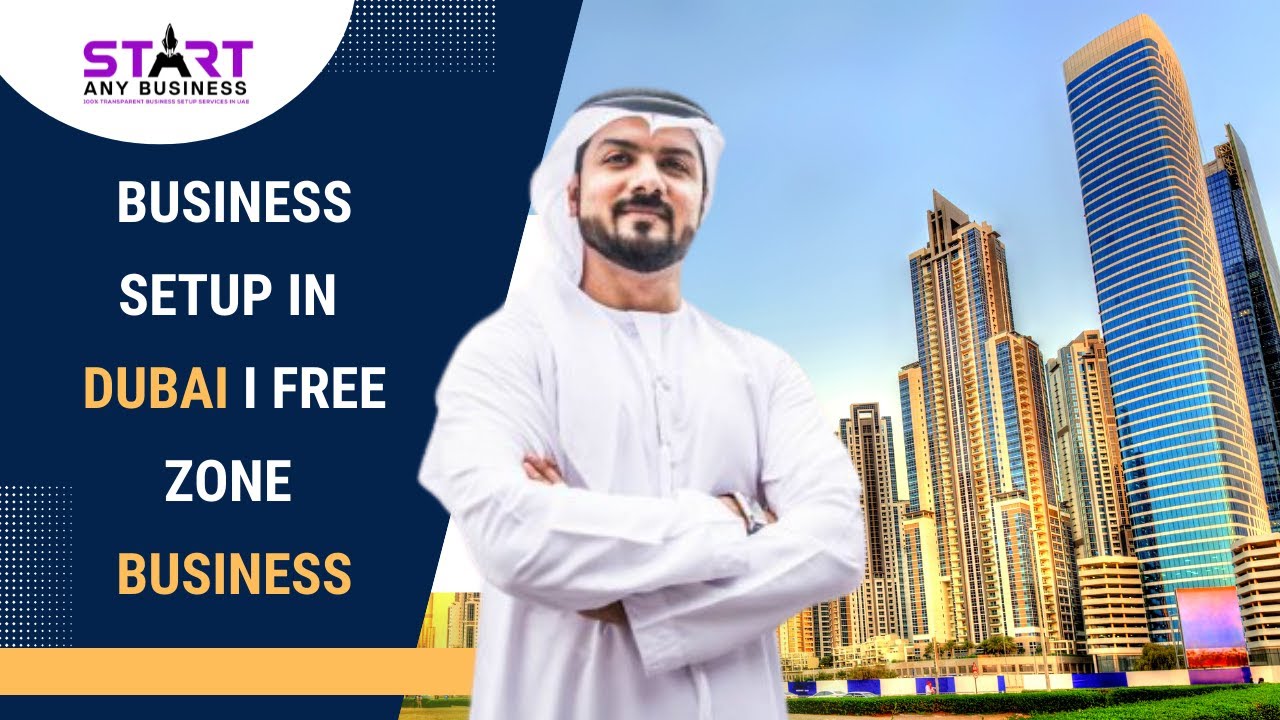 Business Setup In Dubai | Free Zone Business - YouTube
