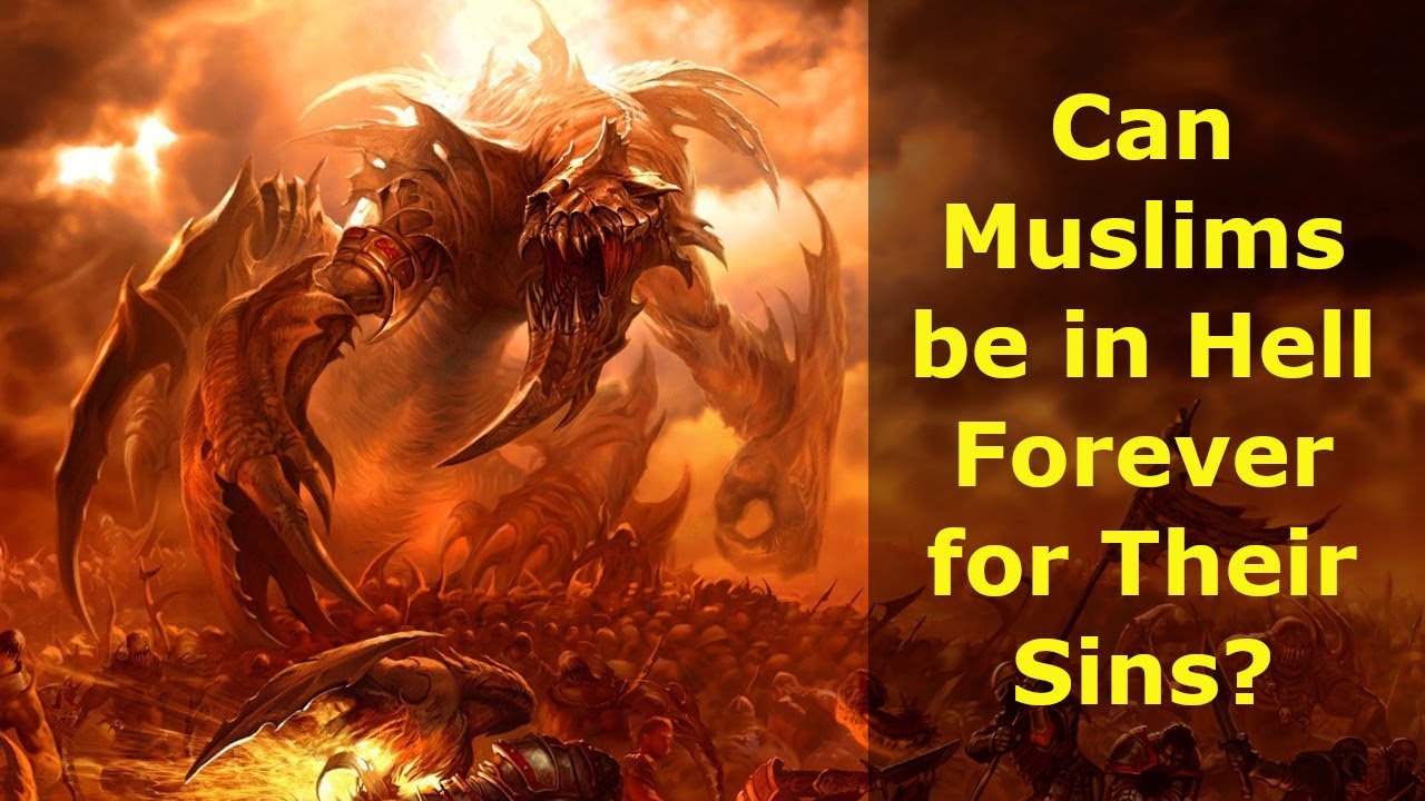 Can Muslims be in Hell Forever for Their Sins? | Apologetics London ...