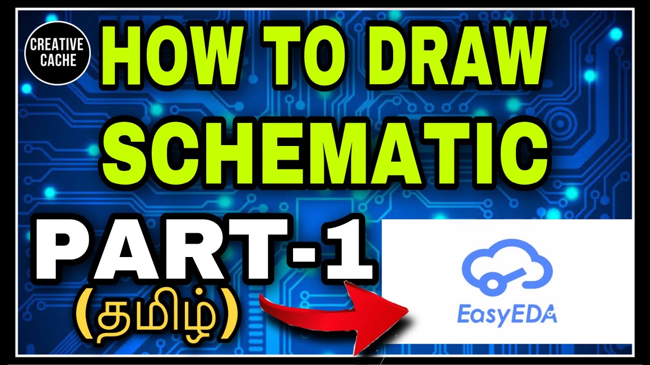 (தமிழ்)How To Draw Schematic diagram on EasyEDA (PART-1) | Creative ...