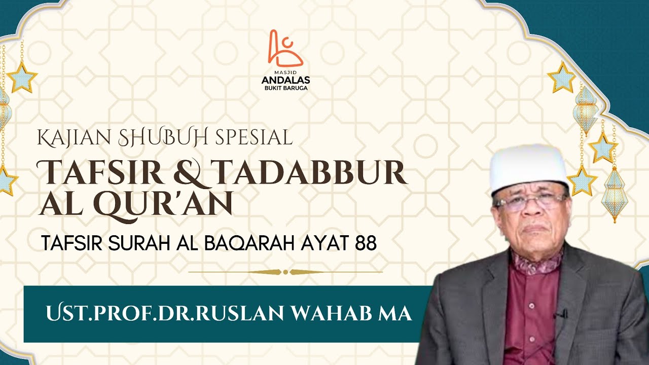 TAFSIR DAN TADABBUR AL QUR'AN | SURAH AL BAQARAH AYAT 88 | UST. PROF. DR. RUSLAN WAHAB MA - YouTube