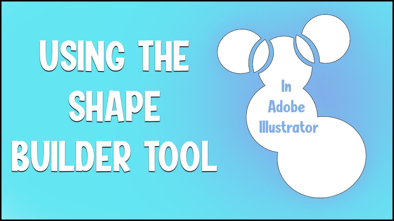 How To Use The Shape Builder Tool In Adobe Illustrator YouTube How To Use The Shape Builder Tool In Adobe Illustrator YouTube