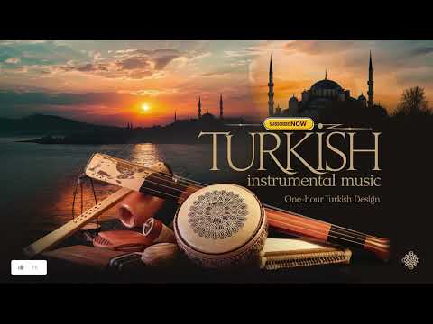 1 Saat Türkçe Enstrümantal Müzik - 1 Hour Turkish Instrumental Music