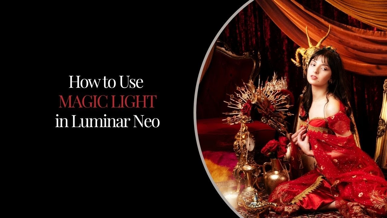 How to Use Magic Light in Luminar Neo | Add Sparkle and Glow to Your ...