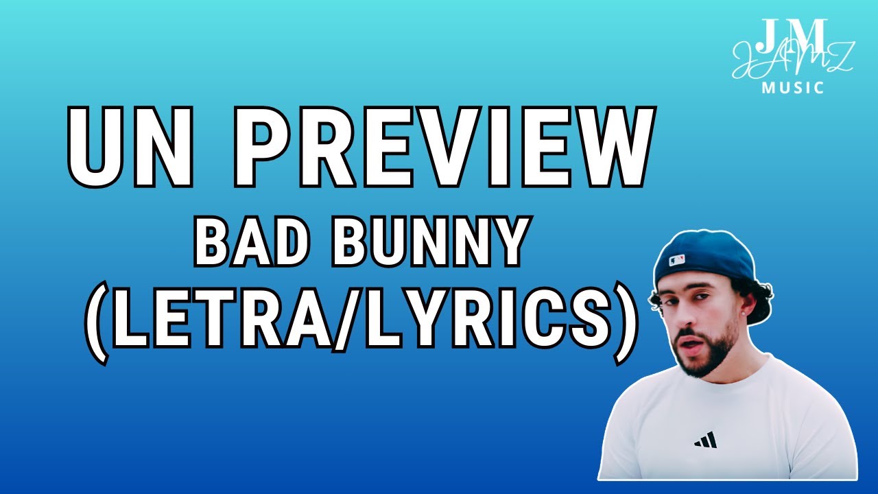 Bad Bunny - Un Preview (Letra/Lyrics) - YouTube