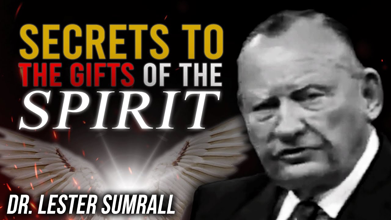 2 Secrets to Operating in the Gifts of the Spirit - Dr. Lester Sumrall ...