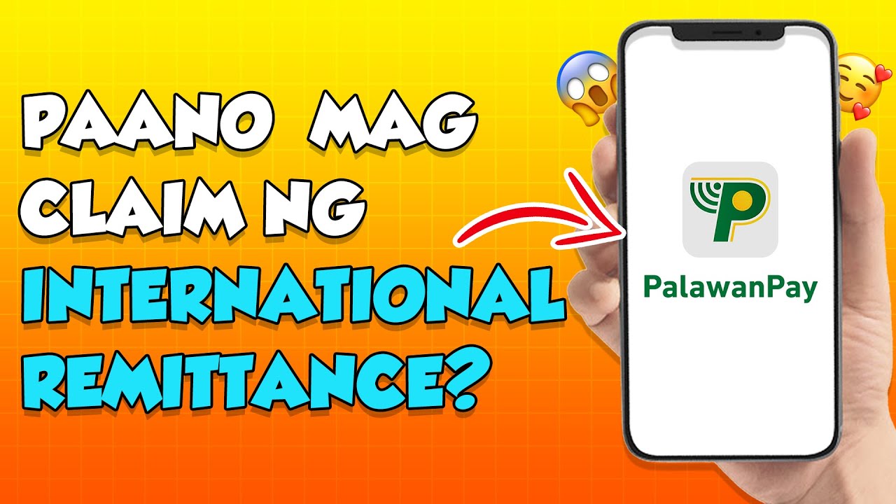 HOW TO CLAIM INTERNATIONAL REMITTANCE USING PALAWAN PAY APP PAANO MAG ...
