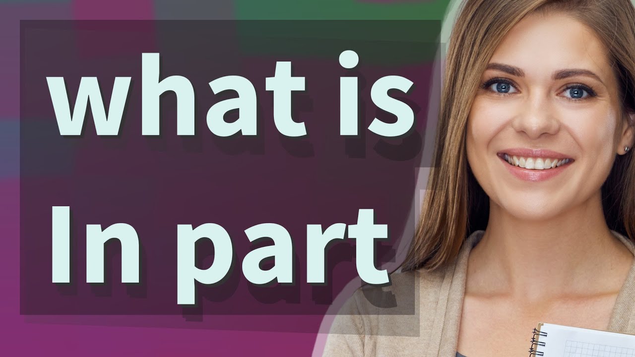 In part | meaning of In part - YouTube