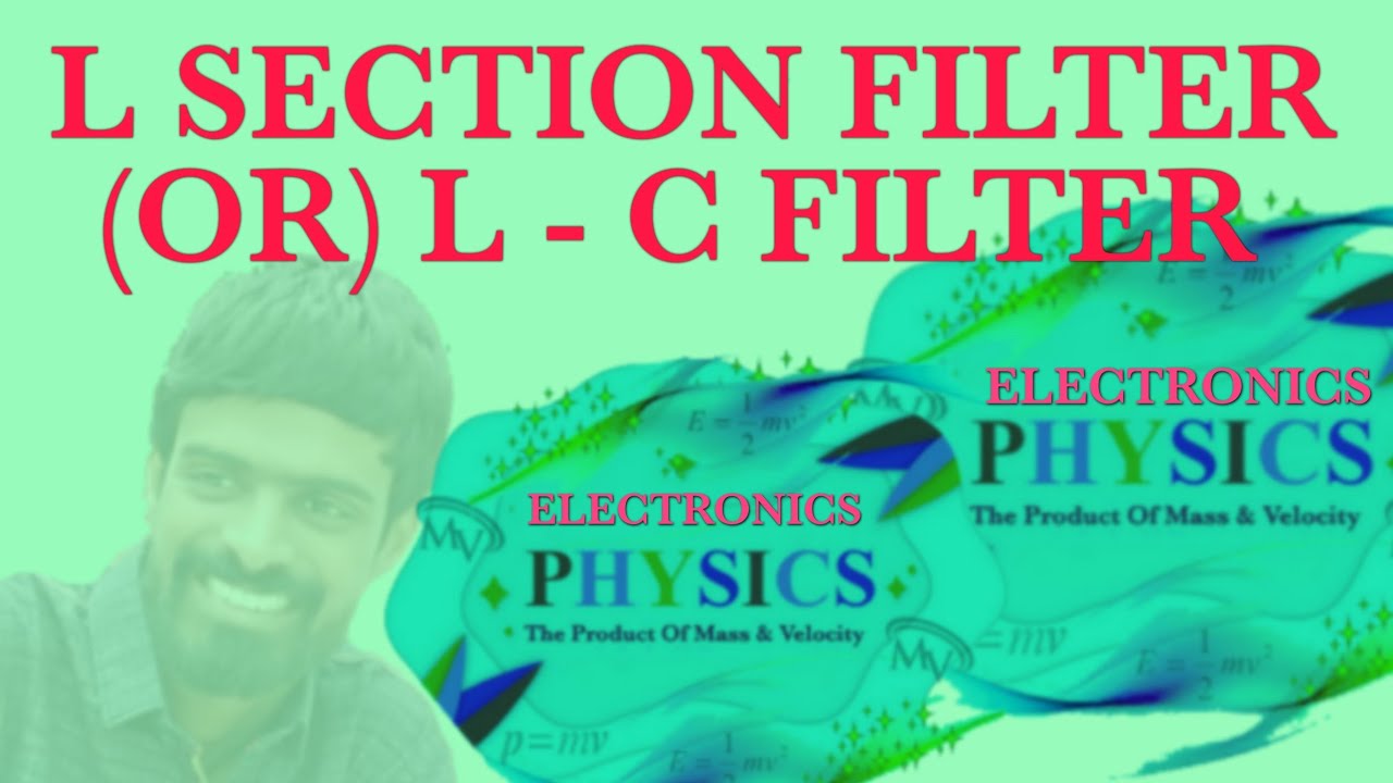 L -SECTION FILTER (OR) L -C FILTER -MV #ELECTRONICS MADE EASY# # ...