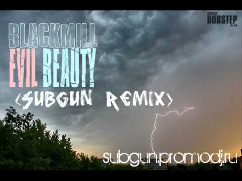 Blackmill - Evil Beauty (SubGun remix) - YouTube