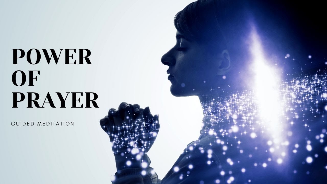 POWER OF PRAYER - GUIDED MEDITATION - YouTube