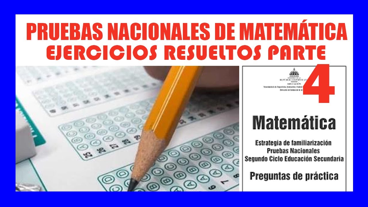 PRUEBAS NACIONALES DE MATEMATICA 2025 Ejercicios Resueltos Pate 4 - YouTube