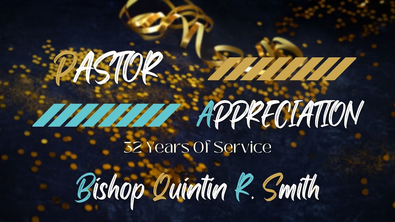 Pastor Appreciation "Quintin R Smith" // 32 Yrs Of Service // Steve ...