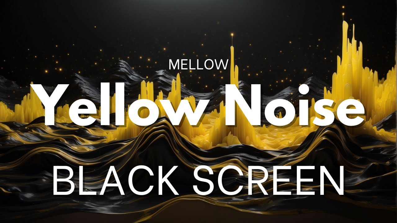 Mellow Yellow Noise Frequencies | BLACK SCREEN | High Quality ASMR | 3 ...