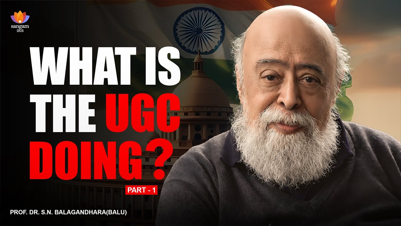 What is the UGC doing? | Part 1 | Prof. S.N. Balagangadhara | # ...