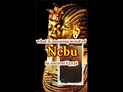 what is meaning word of Nebu in ancient Egypt?|Ancient Egypt. - YouTube