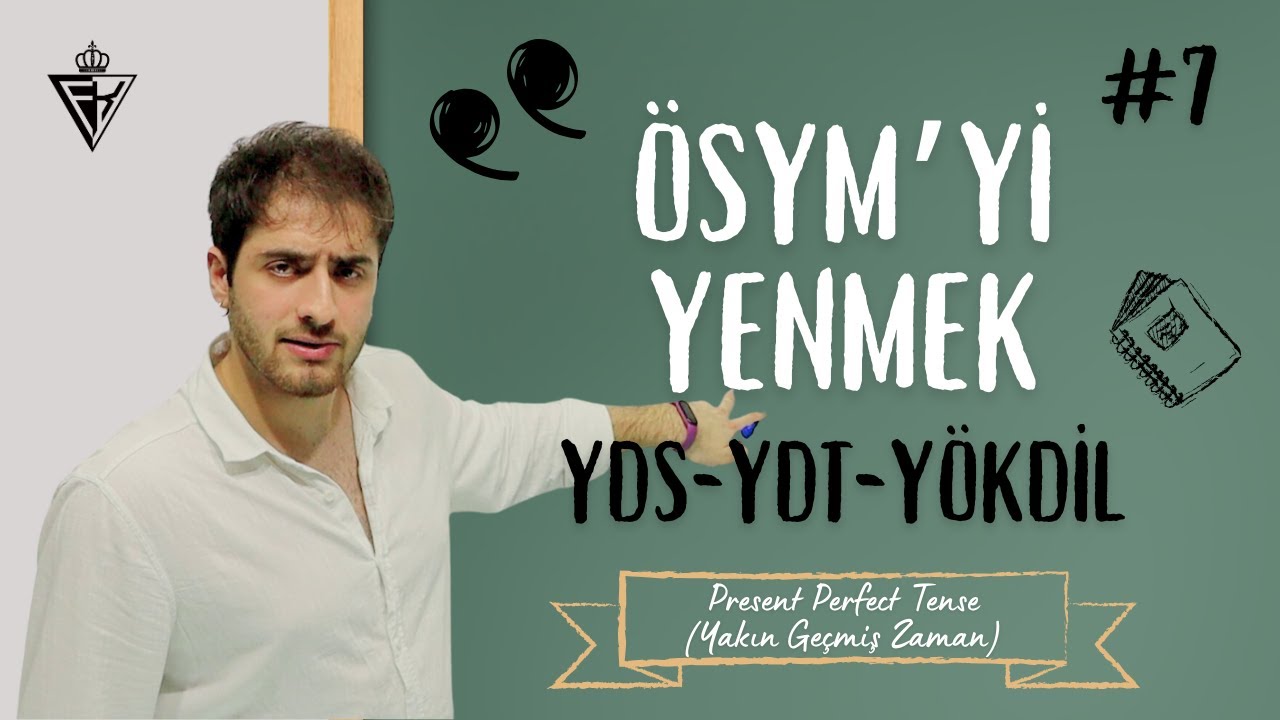 PRESENT PERFECT TENSE (YAKIN GEÇMİŞ ZAMAN) | YDS/YDT/YÖKDİL DERS #7 ...
