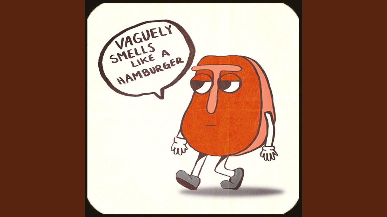 Vaguely Smells Like a Hamburger - YouTube