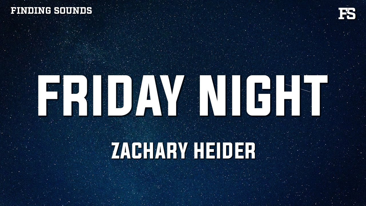 Zachary Heider - Friday Night (Lyrics) - YouTube
