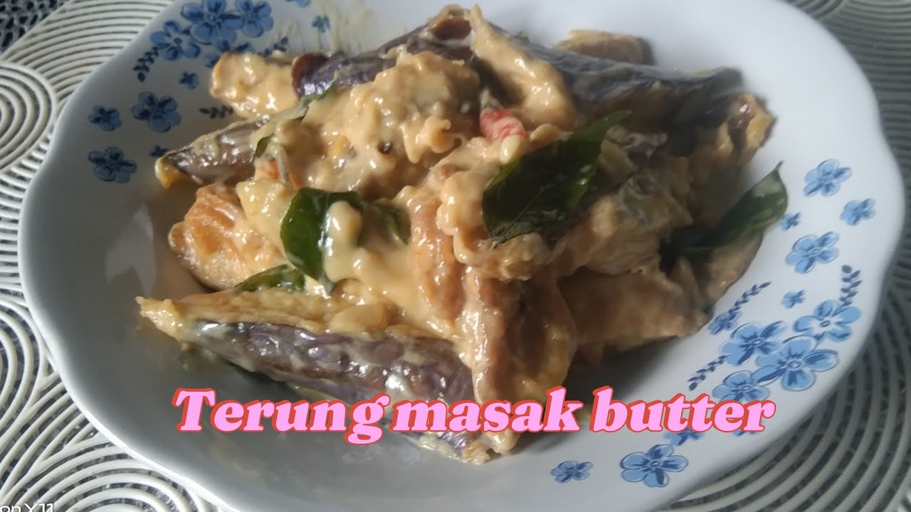 Sayur terung masak apa pun sedap.Terung masak butter. - YouTube