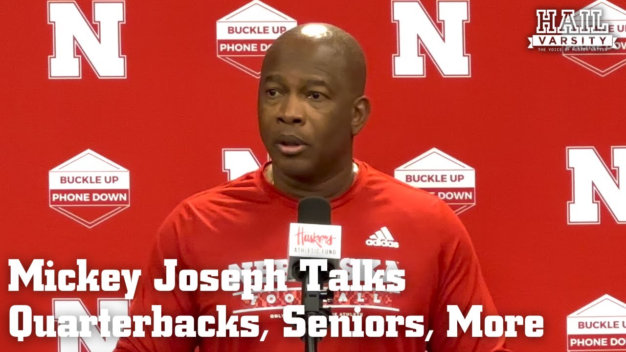 Nebraska Football: Mickey Joseph Talks Quarterbacks, Seniors and More ...