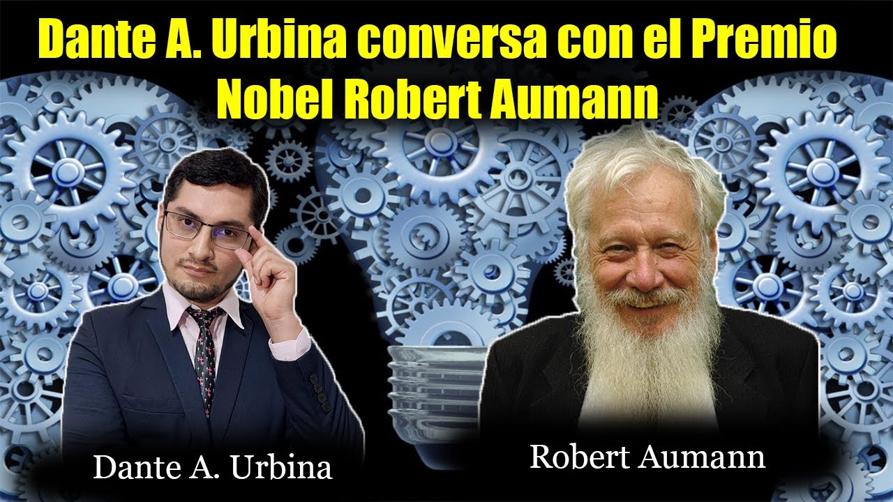 Dante A. Urbina conversa con el Premio Nobel Robert Aumann sobre economía y racionalidad - YouTube