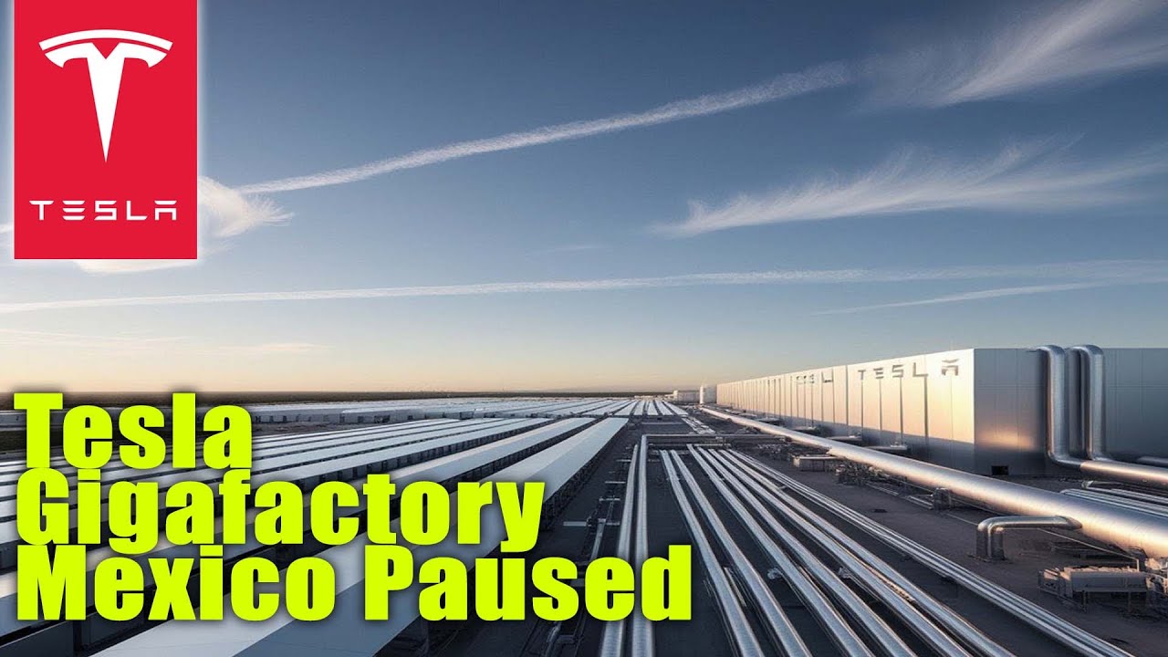 Tesla Gigafactory Mexico Paused - YouTube
