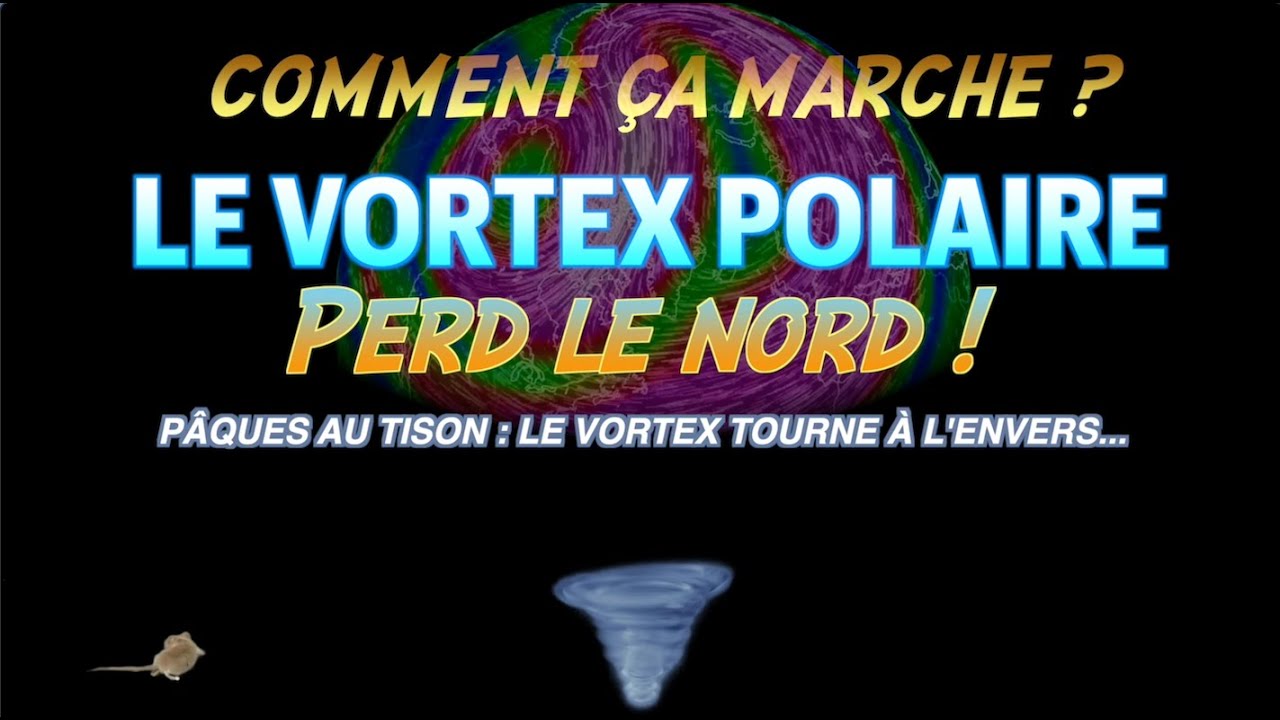LE VORTEX POLAIRE PERD LE NORD ! - YouTube
