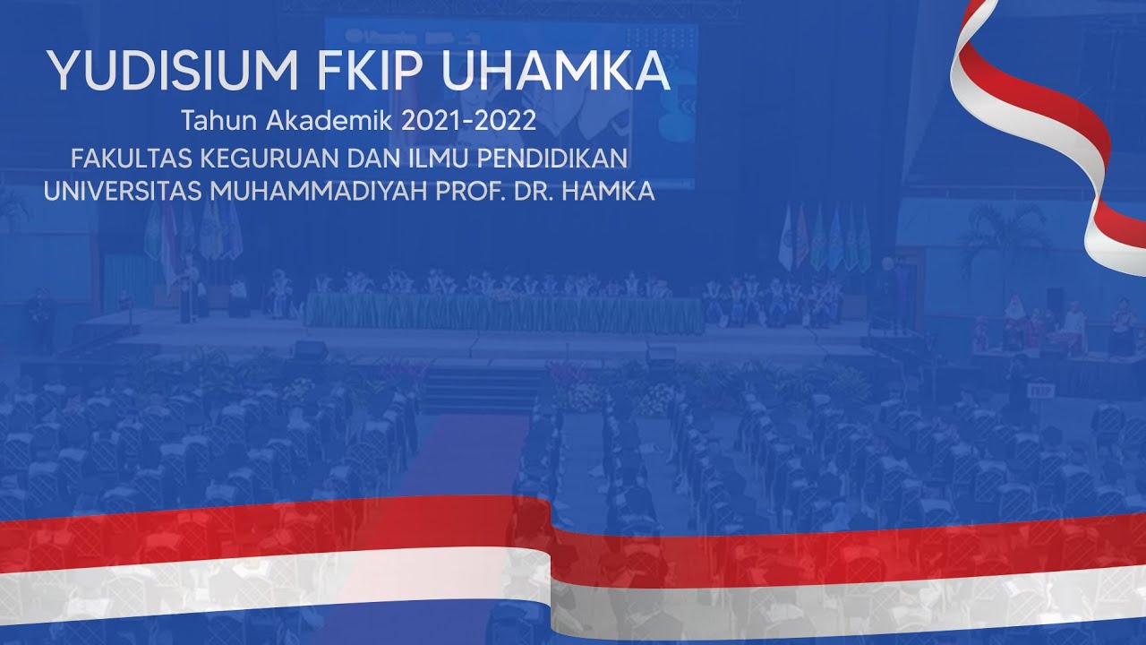 Yudisium FKIP UHAMKA - Tahun Akademik 2021 - 2022 - Sesi 2 - YouTube