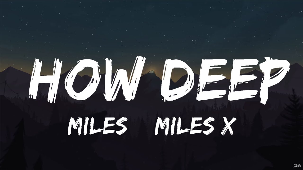 Miles & Miles x Nika Rose - How Deep (Lyrics) | 30mins Tonight song ...