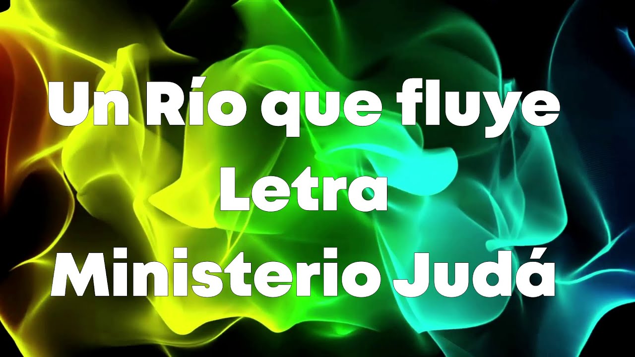 Un río que fluye Letra Ministerio Juda Acordes - Chordify