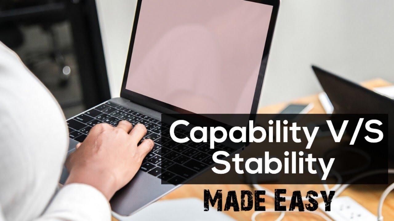 Capability VS Stability | What is the difference between Capability ...