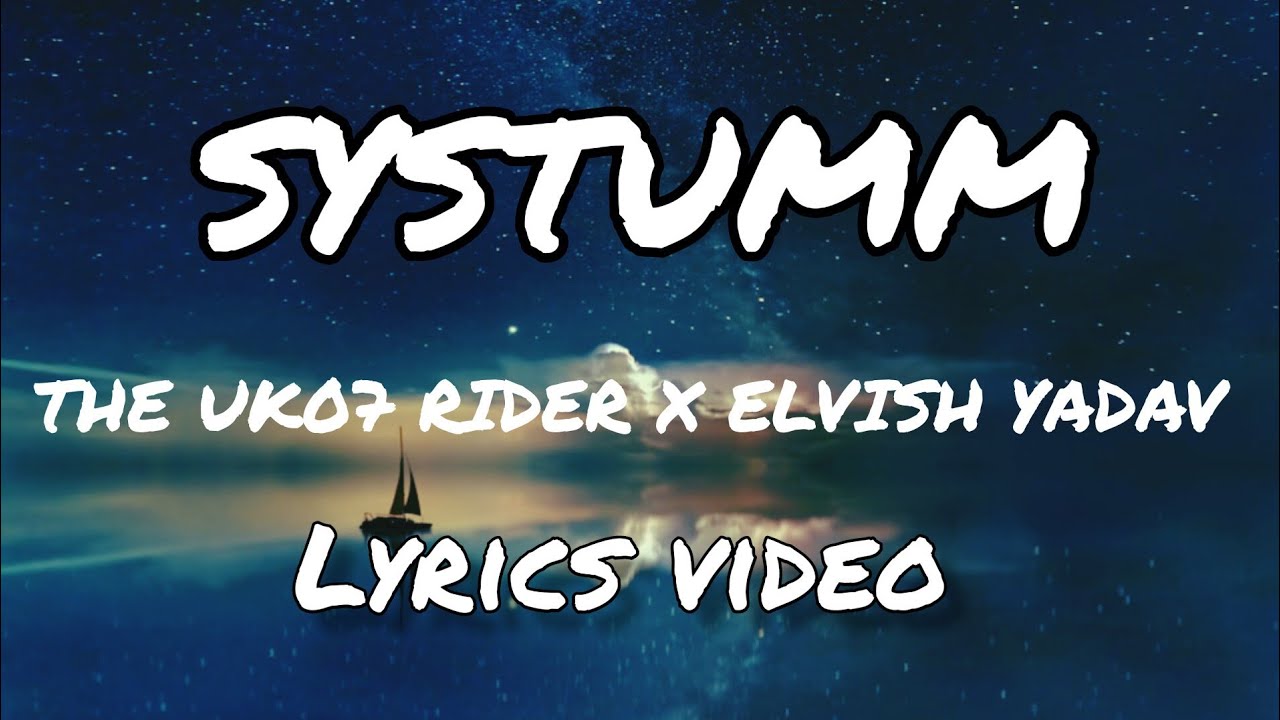 SYSTUMM SONG LYRICS|THE UK07 RIDER X ELVISH YADAV|LOST IN LYRICS - YouTube