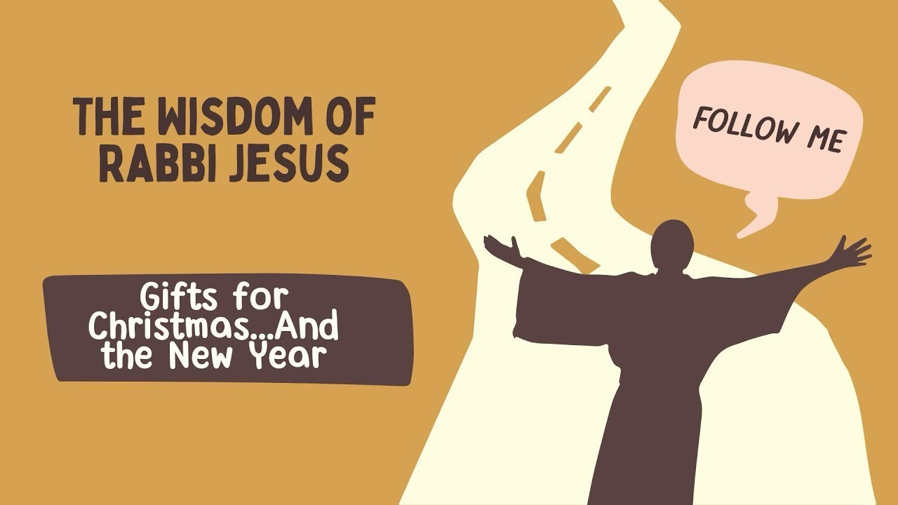 The Wisdom of Rabbi Jesus | Gifts for Christmas…And the New Year | Dec ...