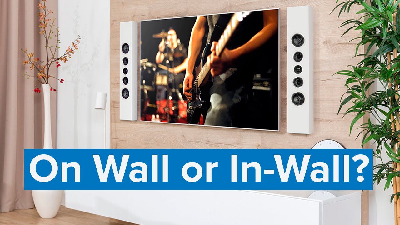 Are On Wall Or In Wall Speakers Better For Home Theater? - YouTube