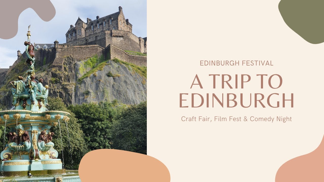 Edinburgh Fringe | Craft Fair, Film Fest & Late Comedy - YouTube