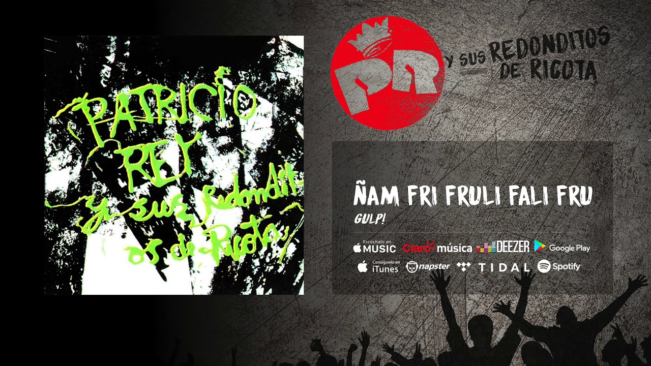 Patricio Rey y sus Redonditos de Ricota - Ñam Fri Fruli Fali Fru (Audio ...