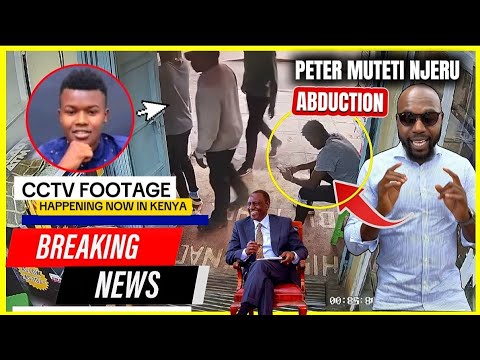 SHOCKING CCTV OF PETER MUTETI BEING ABDUCTED BY CIVILIAN POLICE IN ...