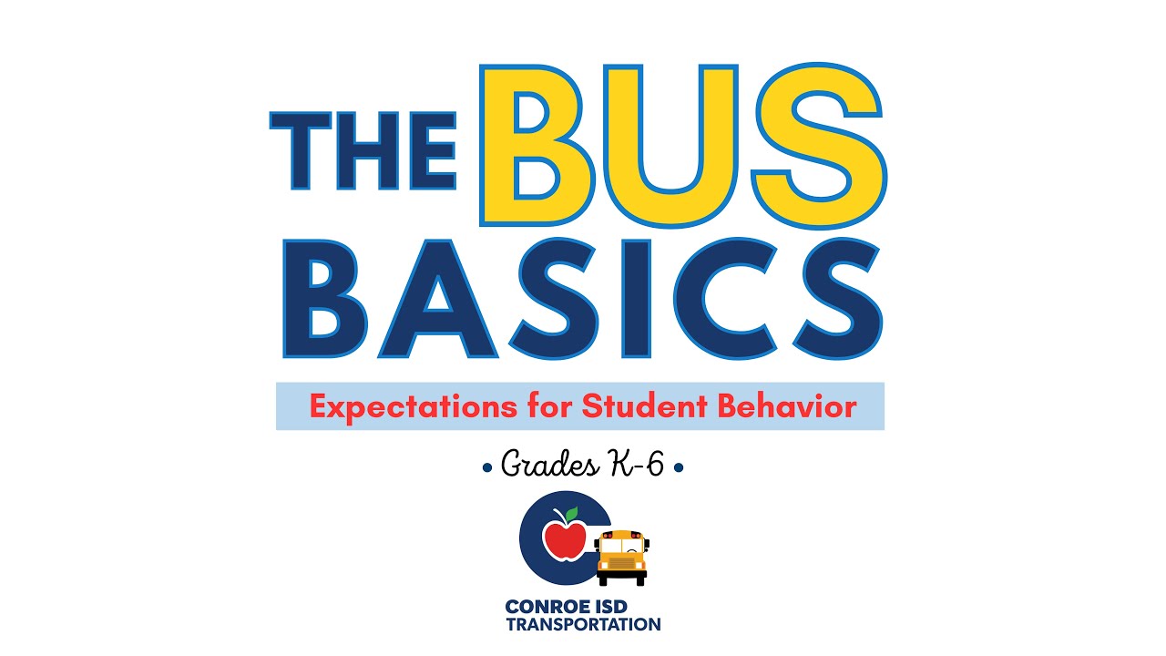 The Bus Basics (Grades K-6) in Conroe ISD - YouTube