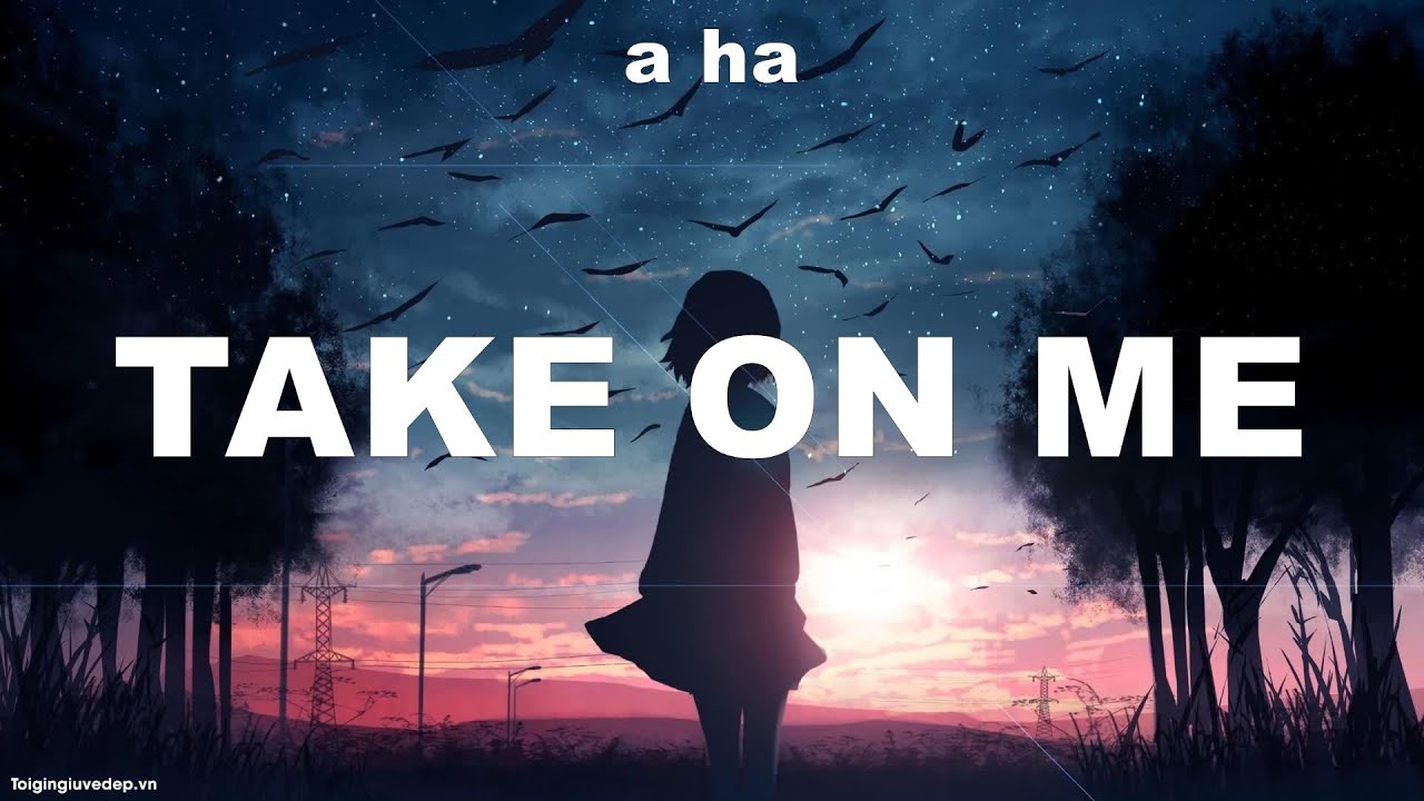 a ha ~ Take On Me # lyrics # Iyaz, Martin Garrix & Dua Lipa, Calvin ...