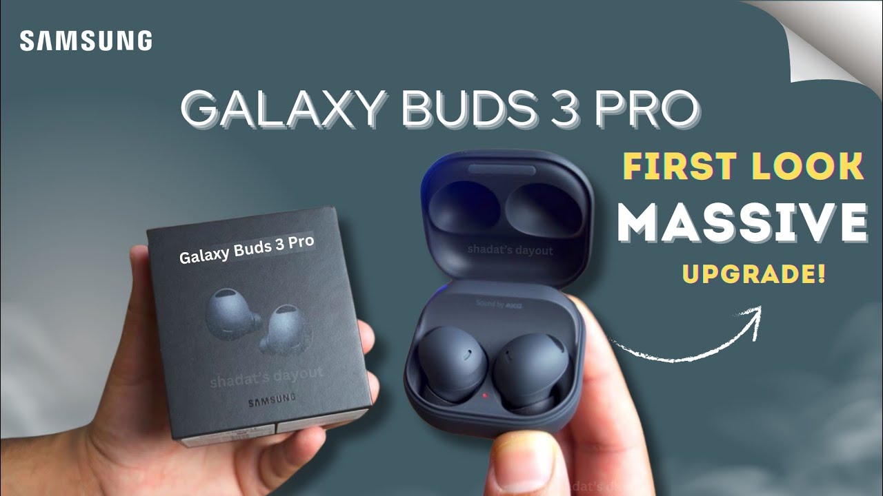 Samsung Galaxy Buds 3 Pro: Official First Look, Specs, Price, Release ...