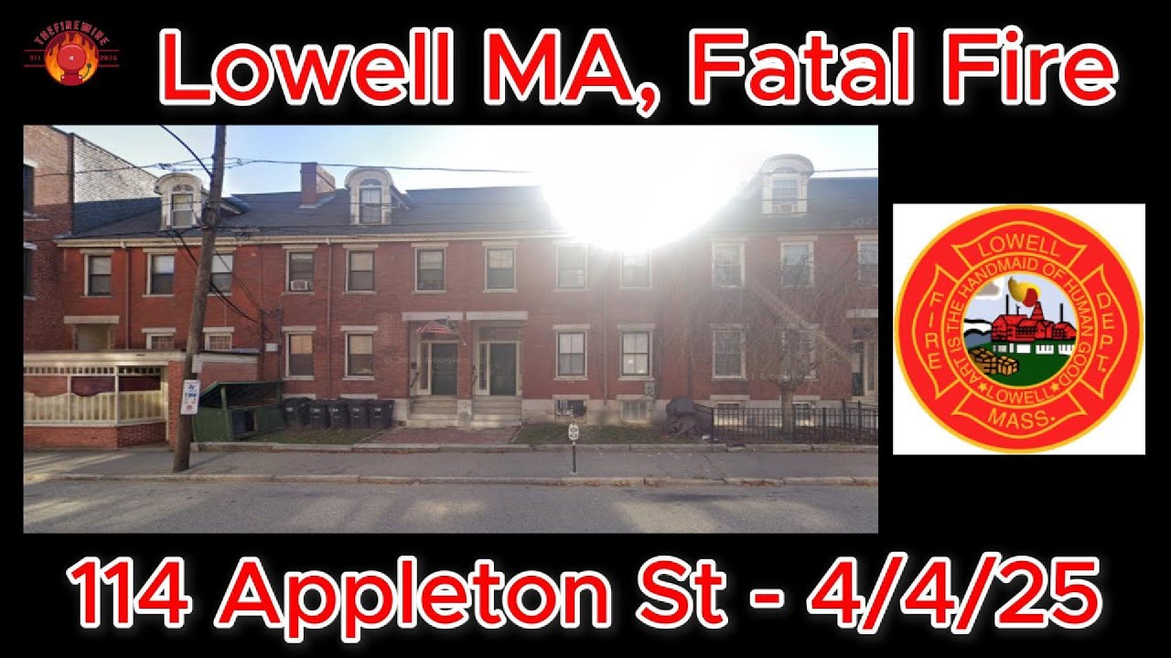 Lowell, MA | Fatal 1st Alarm Fire | 114 Appleton St | Fireground Audio ...