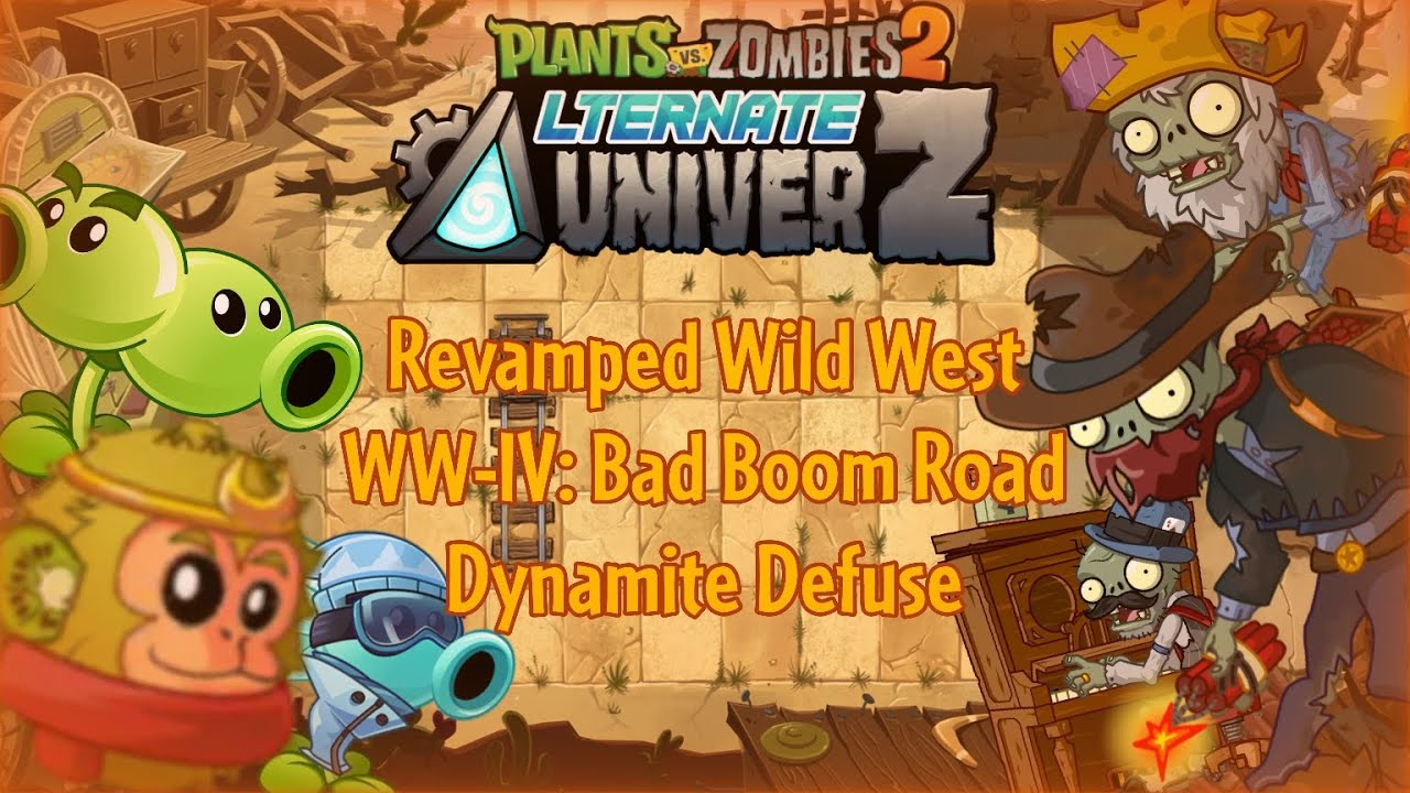 PvZ 2 AltverZ - Revamped Wild West - WW-IV: Bad Boom Road - Dynamite ...