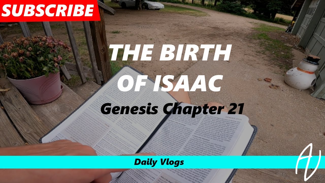 Bible Study, GENESIS Chapter 21 (1-34) The Birth of Isaac - Daily Vlog ...