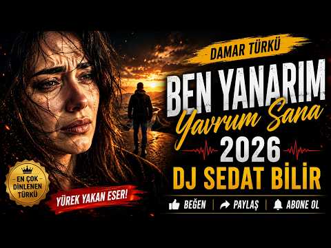 Ben Yanarım Yavrum Sana (Damar Türkü) 2026 - DJ Sedat BİLİR