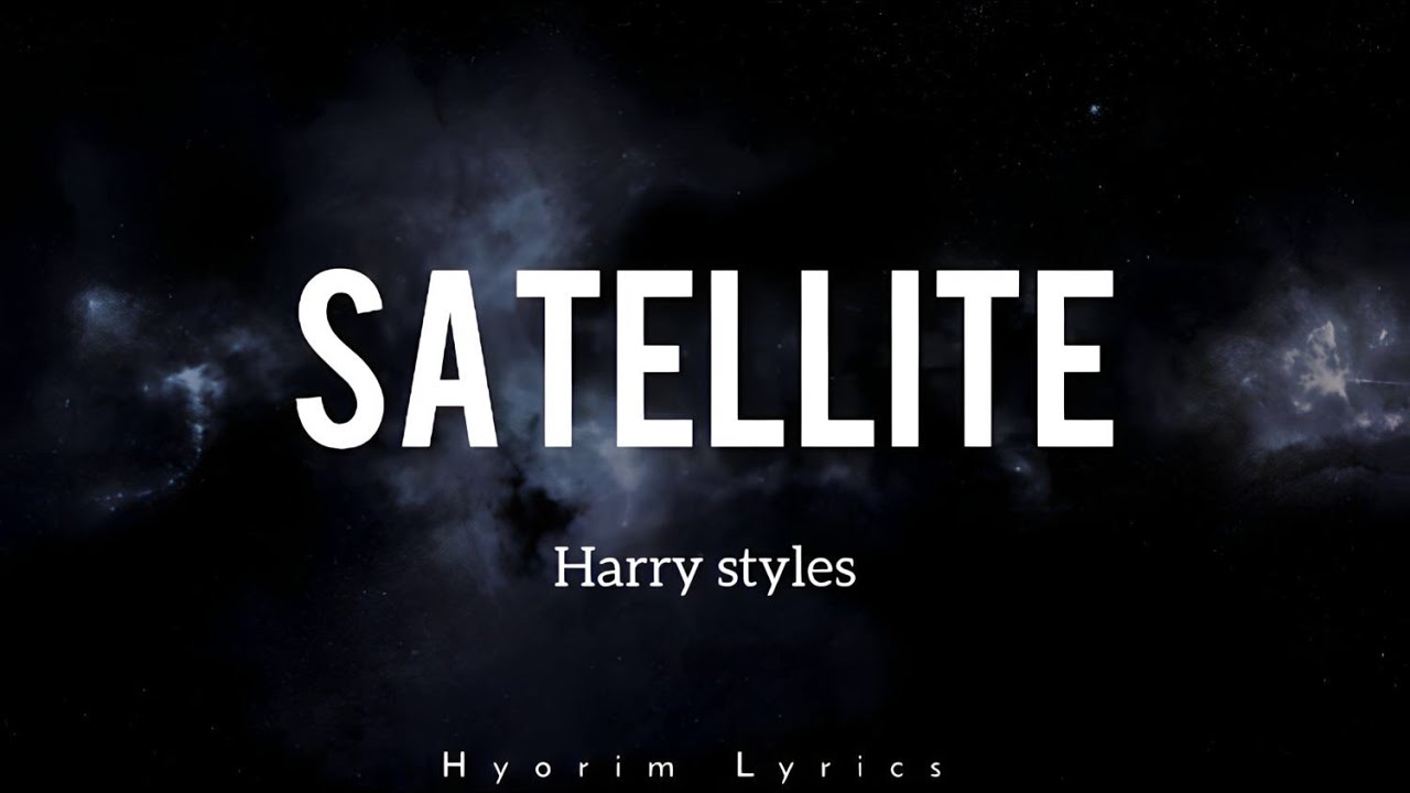 Harry Styles - Satellite (Lyrics) - YouTube