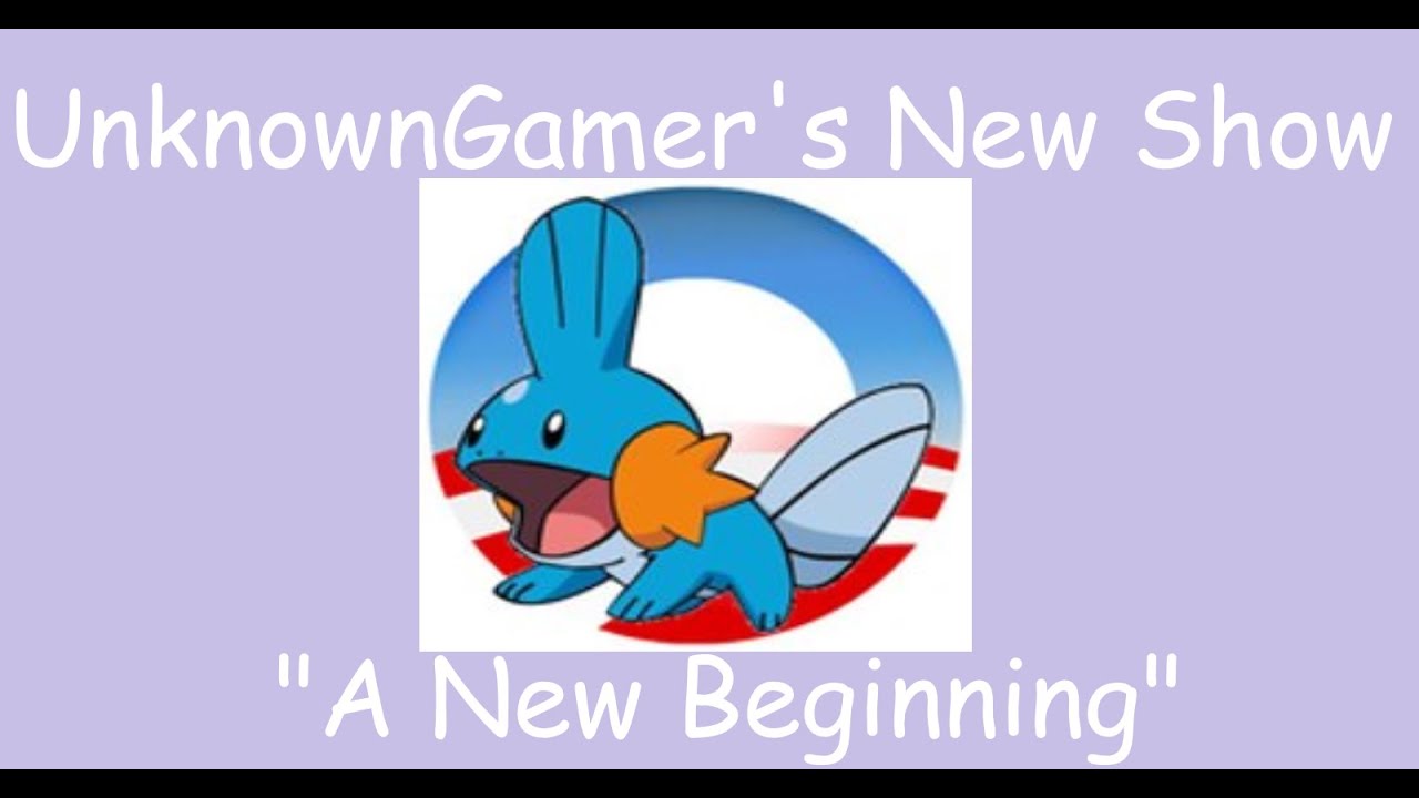 Unknown Gamer's New Show "A New Beginning" (001) - YouTube