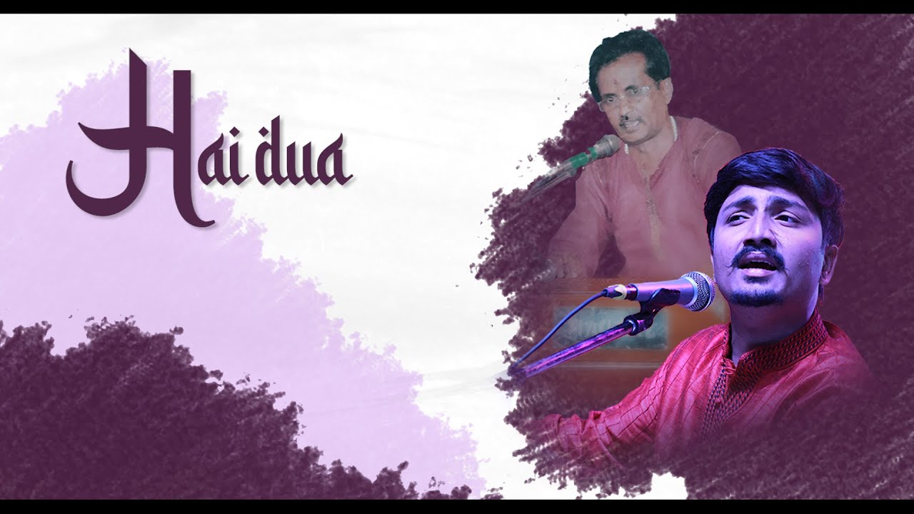 Hai Dua || Yash Gopal | Late Shri K.G. Shrivastava | Ashok Mizaj ...