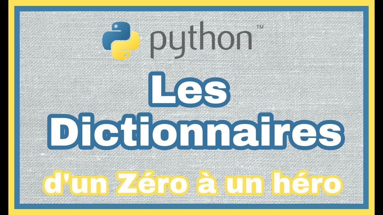 19 Python En Français Les Dictionnaires Youtube