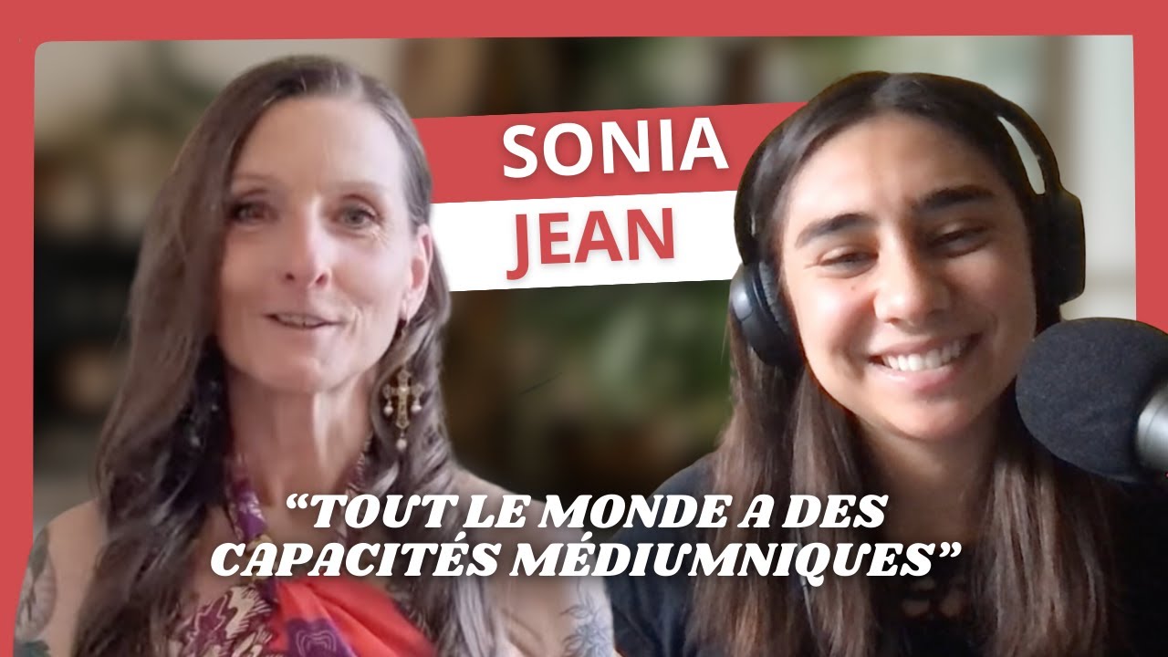 Développer ses capacités médiumniques - Sonia Jean - YouTube