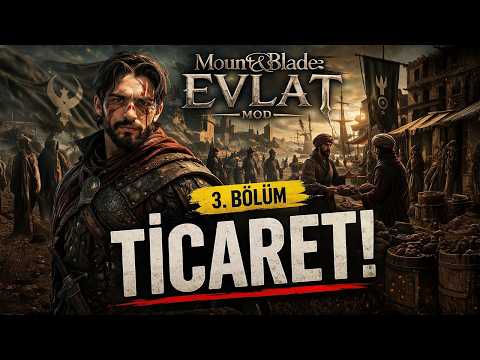 WARBAND EVLAT MODU | BÖLÜM 3 | TİCARET!
